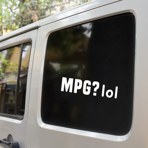 Mpg? LOL funny car sticker decal - Forged N Fast