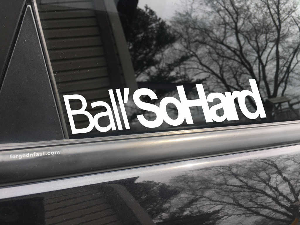 Ball so hard, car decal, bumper sticker, truck decal, funny car decal ...
