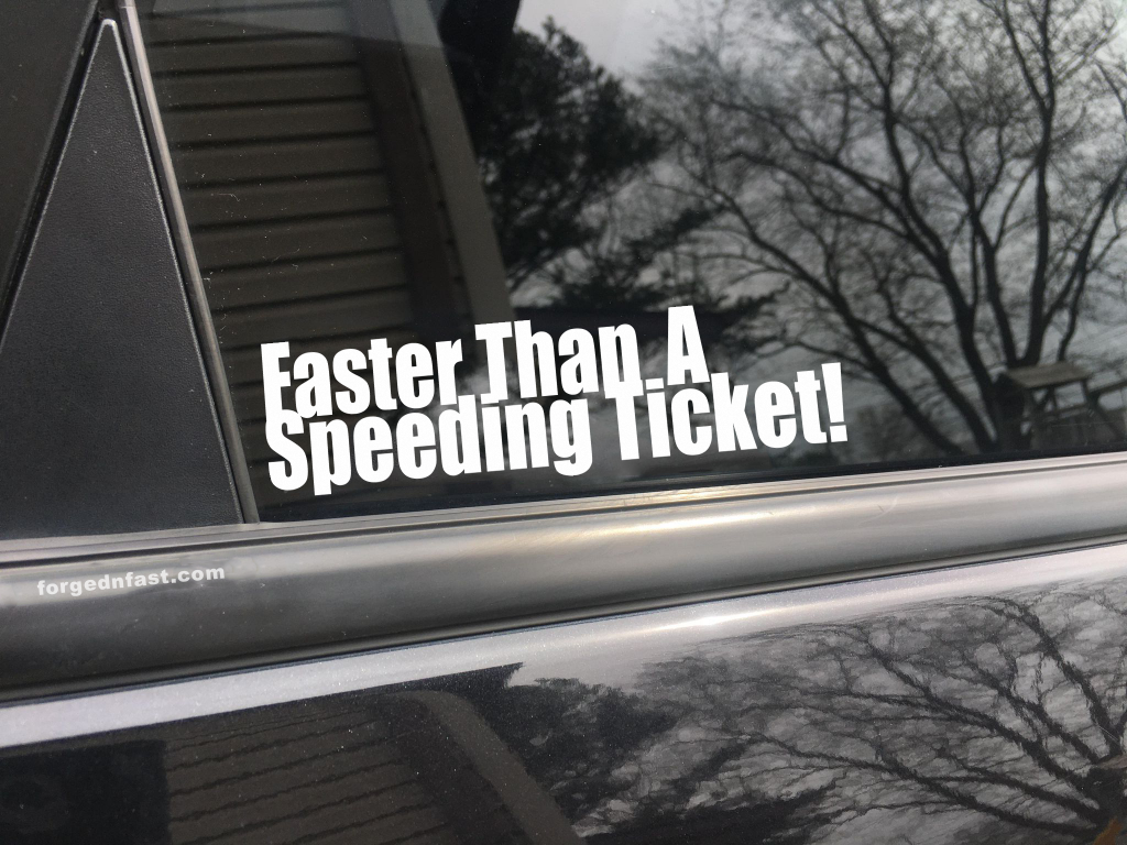 Faster than a speeding ticket, car decal, bumper sticker, truck decal ...