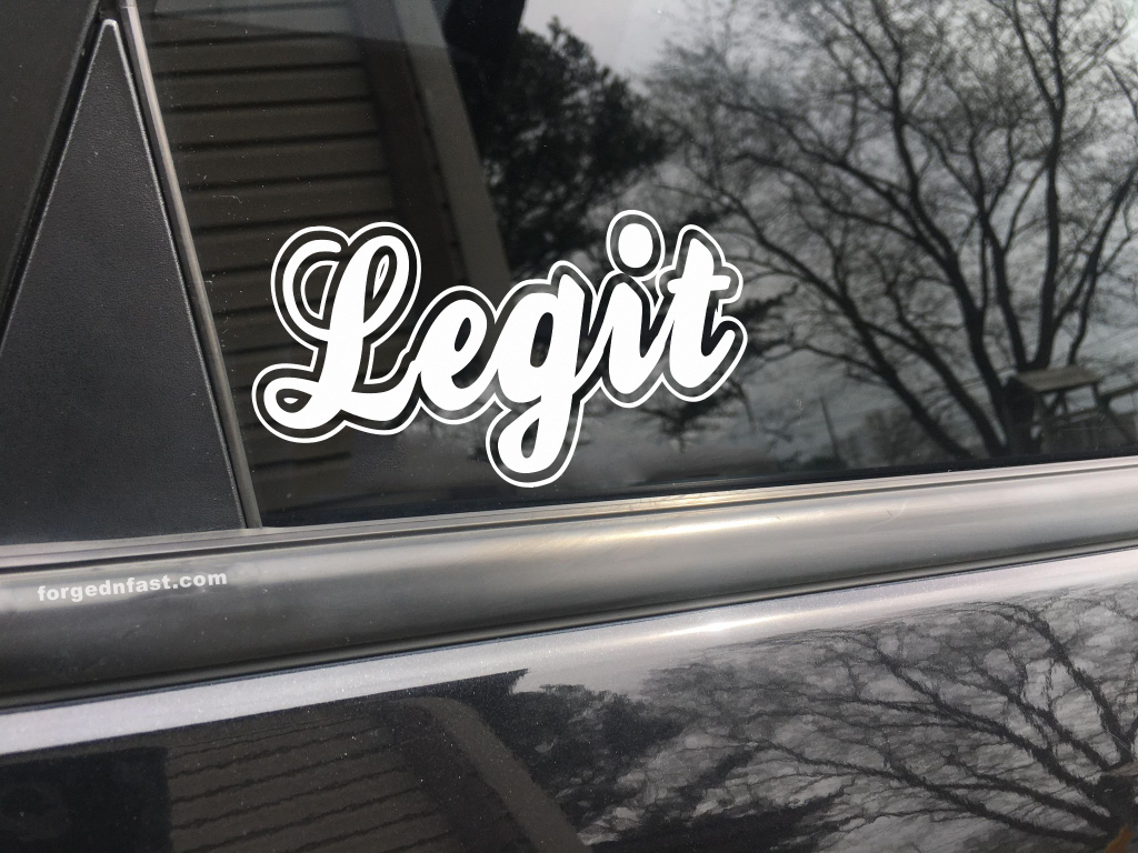 Legit, car decal, bumper sticker, truck decal, funny car decal - Forged ...