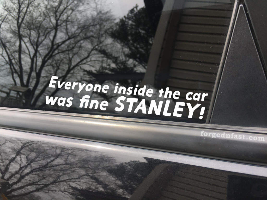 Everyone inside the car was fine Stanley, car decal, bumper sticker ...