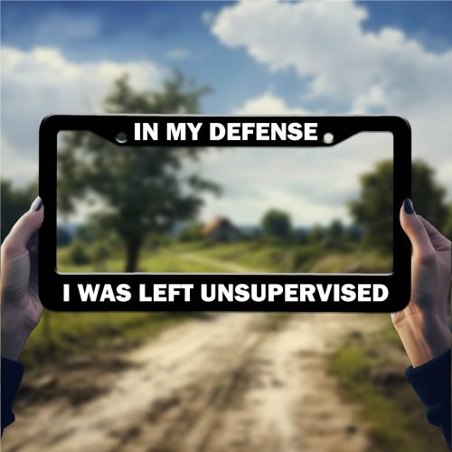 In My Defense I Was Unsupervised license plate frame car decal, license ...