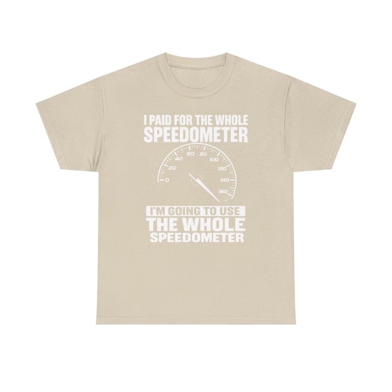 The whole speedometer, Car Lover’s Tee | Funny Car Enthusiast Shirt ...