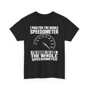 The whole speedometer, Car Lover’s Tee | Funny Car Enthusiast Shirt ...