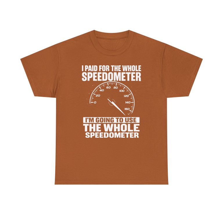 The whole speedometer, Car Lover’s Tee | Funny Car Enthusiast Shirt ...